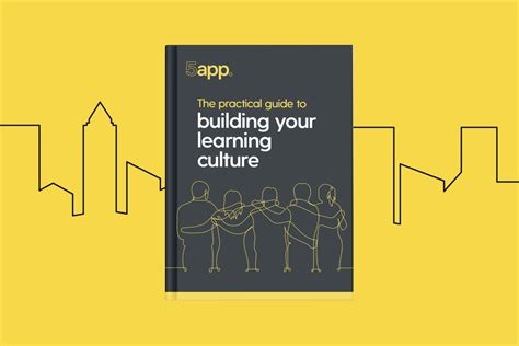 The Practical Guide To Building A Learning Culture