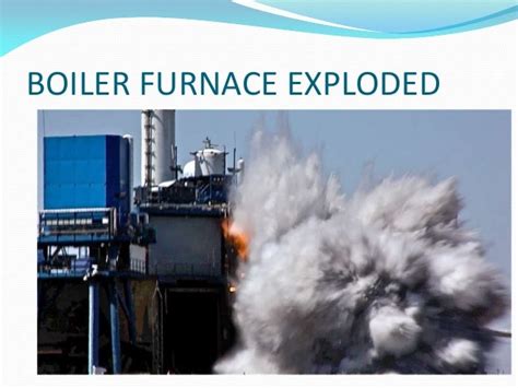 Safe Operation and Explosions in Boilers
