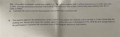 Solved Q Points A Computer System Has A Cache L Chegg