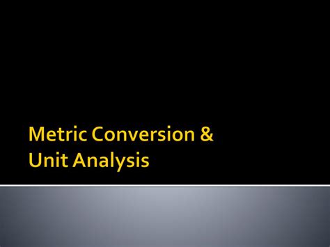 PPT Metric Conversion Unit Analysis PowerPoint Presentation ID 4022931