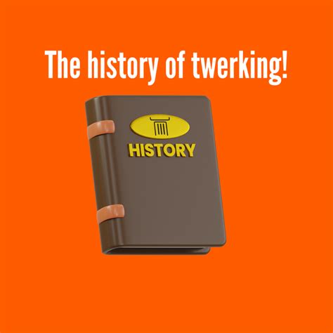 History Of Twerking — Kookies Dance Den