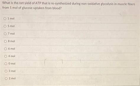 Solved What Is The Net Yield Of ATP That Is Re Synthesized Chegg Com