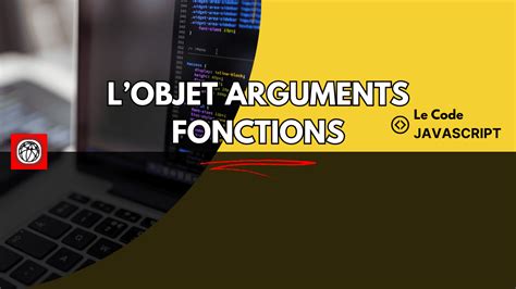 Lobjet Arguments Dune Fonction En Javascript