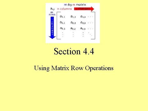 Section 4 4 Using Matrix Row Operations Objectives
