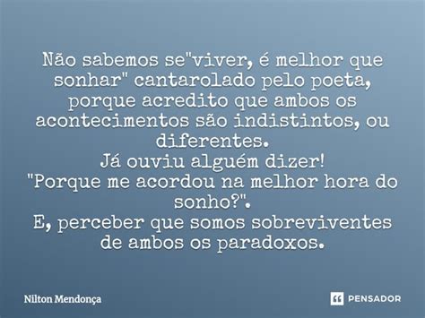 ⁠não Sabemos Se Viver é Nilton Mendonça Pensador