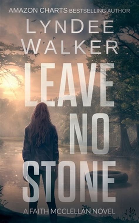 Faith Mcclellan Leave No Stone Lyndee Walker 9781951249069 Boeken