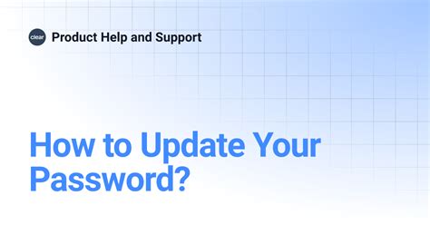 How To Update Your Password Product Help And Support