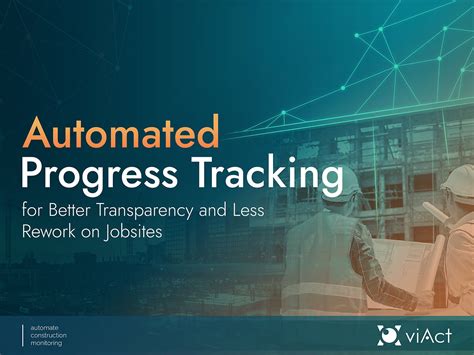 Automated Progress Tracking For Better Transparency And Less Rework On