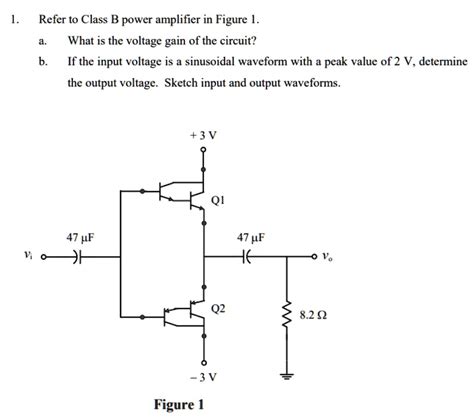 GET ANSWER Refer To Class B Power Amplifier In Figure A What Is The Voltage Gain Of The