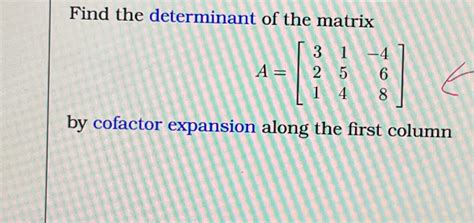 Solved Find The Determinant Of The Matrixa 31 4256148 By