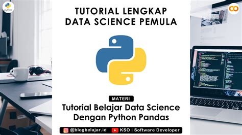 Tutorial Belajar Data Science Dengan Python Pandas Untuk Analisa Data Blog Belajar Official