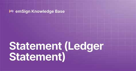 Statement Ledger Statement EmSign Knowledge Base