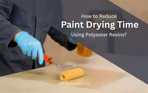 How To Reduce Paint Drying Time Using Polyester Resins Persiaresin