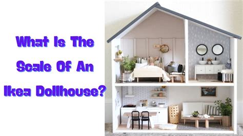 What Scale Is Ikea Dollhouse At James Hammons Blog