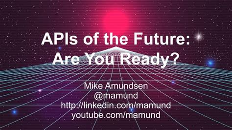 Interface By Apidays Apis Of The Future Are You Ready By Mike Amundsen Ppt