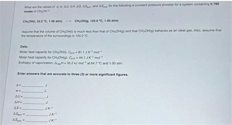 Solved What are the values of q w ΔU ΔH ΔS ΔSsurr and Chegg com