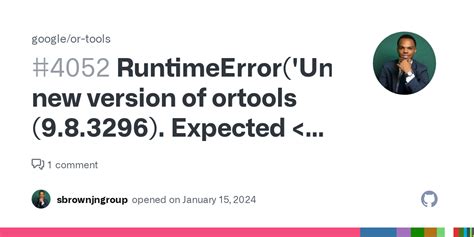 runtimeerror unrecognized new version of ortools 9 8 3296 expected