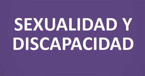 Sexualidad Y Discapacidad En Revisión Apadim Córdoba