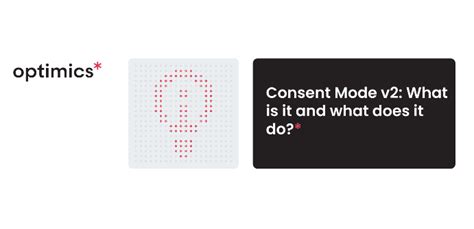 Optimics Consent Mode V What Is It And What Does It Do