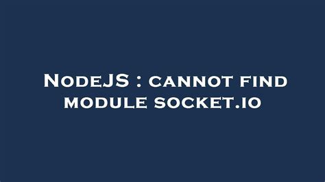 Nodejs Cannot Find Module Youtube