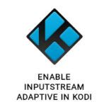 How To Enable InputStream Adaptive In Kodi Kodi Guide