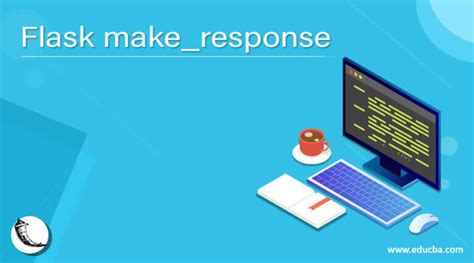 Flask Make Response Learn How Does Make Response Work In Flask