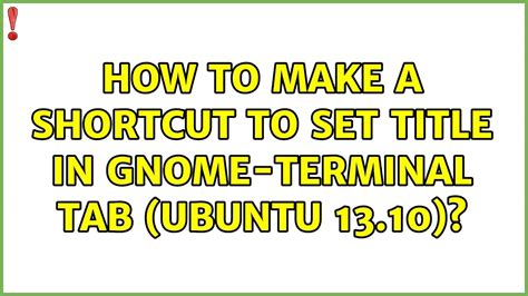 ubuntu how to make a shortcut to set title in gnome terminal tab