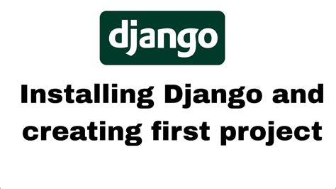 Installing Django Creating Virtual Environment Creating First Project Youtube