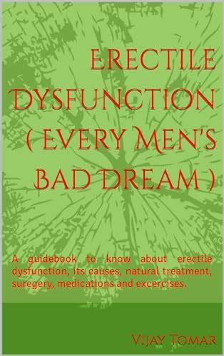 Erectile Dysfunction Every Mens Bad Dream A Guidebook To Know