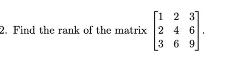 Solved Find The Rank Of The Matrix Chegg Com