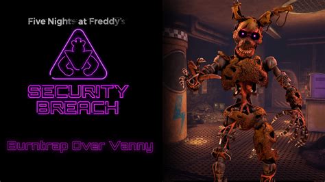 Burntrap Over Vanny Mod For Five Nights At Freddys Security Breach