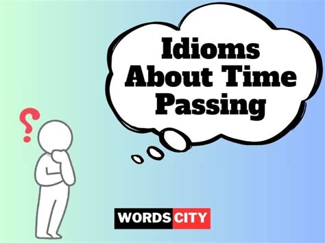 50 Idioms About Time Passing Words City