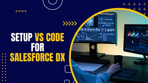 Setup Visual Studio Code For Salesforce Dx