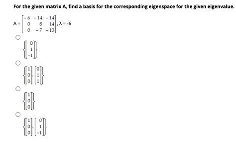 Solved For The Given Matrix A Find A Basis For The Chegg
