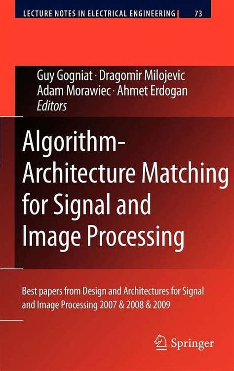 Lecture Notes In Electrical Engineering Algorithm Architecture Matching For Signal And Image