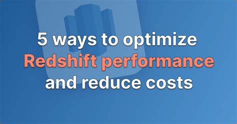 How To Optimize Redshift Performance And Reduce Costs Airbyte