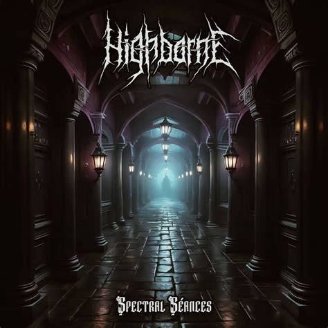 Highborne - Spectral Séances (2023) @ Lycanthropia.net