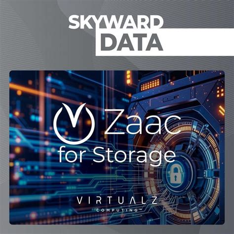Zaac™ For Seamless Integration To Cloud San And Physical Storage Skyward Data