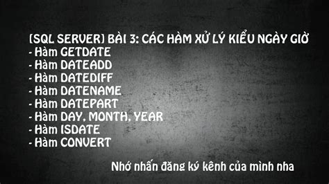 Các Hàm Xử Lý định Dạng Kiểu Ngày Giờ Datetime Trong Sql Server Youtube