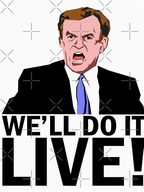 Well Do It Live T Shirt For Sale By Samtheartist Redbubble Well