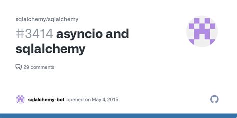 Asyncio And Sqlalchemy · Issue 3414 · Sqlalchemysqlalchemy · Github