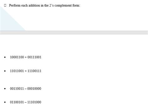 perform each addition in the 2 s complement