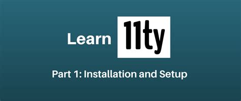 Let S Learn 11ty Part 1 Installation Setup James Midzi