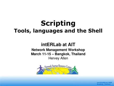Ppt Scripting Tools Languages And The Shell Interlab At Ait Network