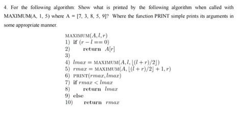 Solved 4 For The Following Algorithm Show What Is Printed