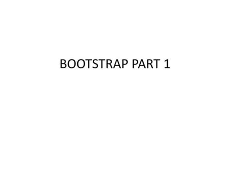 Presentation Of Bootstrap Pptx
