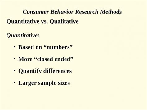 Ppt Consumer Behavior Research Methods Quantitative Vs Qualitative Quantitative Based On