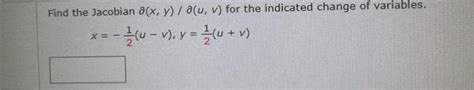 Solved Find The Jacobian ∂xy∂uv For The Indicated