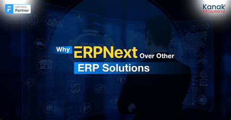 11 Key Reasons to Choose ERPNext Over Other ERP Systems