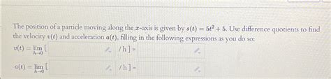 solved the position of a particle moving along the x axis is